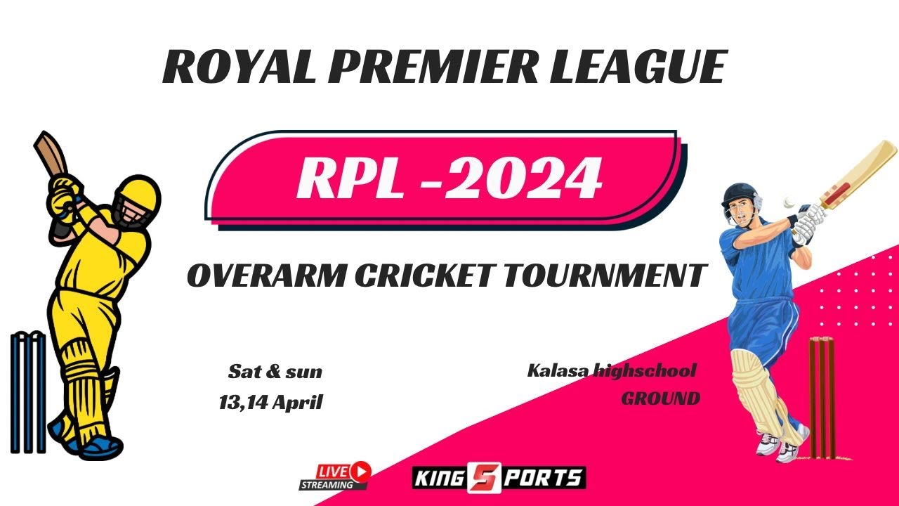 ROYAL PREMIER LEAGUE (RPL-2024) OVERARM CRICKET TOURNAMENT | KALASA ...