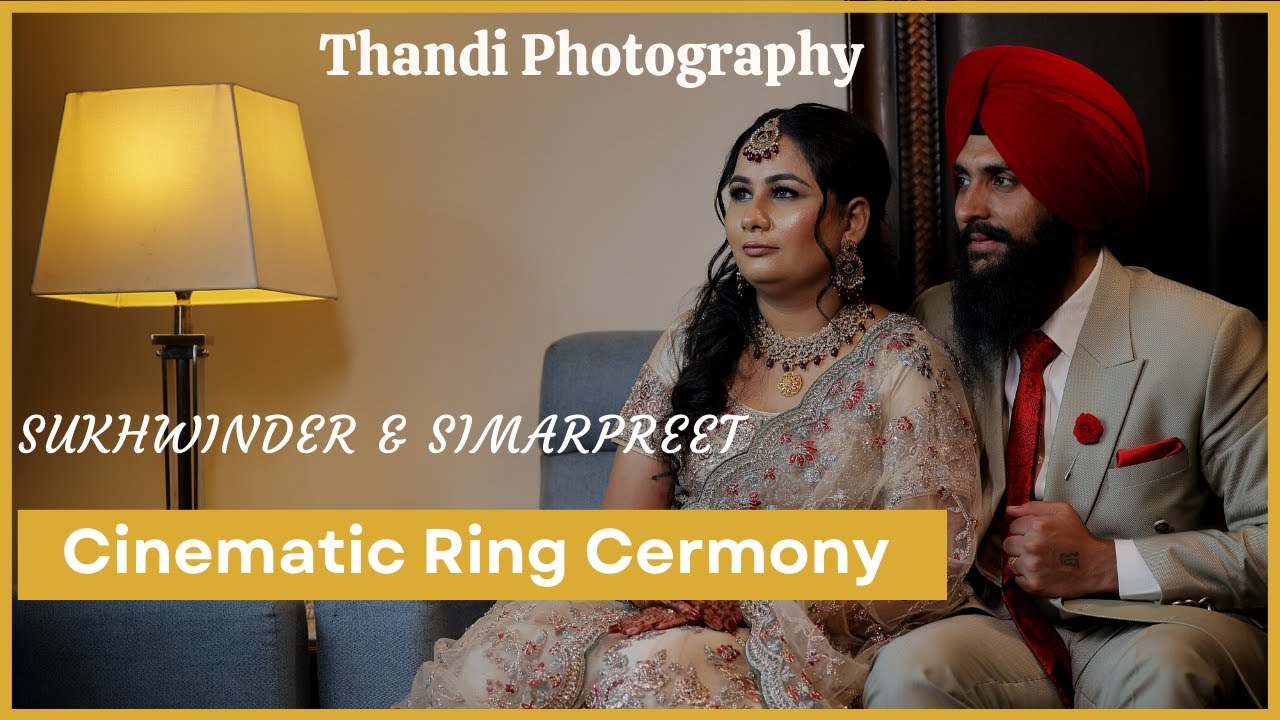 Cinematic Ring Ceremony Highlight I Simarpreet & Sukhwinder I Thandi ...