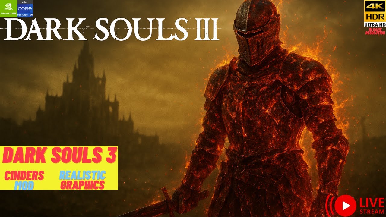 Dark Souls 3 Cinders Mod | 4K HDR ULTRA Graphics | RTX 4090 + i9 ...