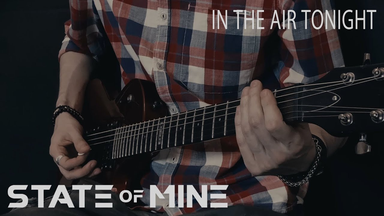 STATE of MINE - In The Air Tonight (Phil Collins) - Guitar cover by ...