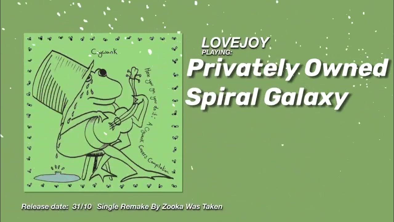 Lovejoy - Privately Owned Spiral Galaxy Private Concert (Full EP Remake) - YouTube