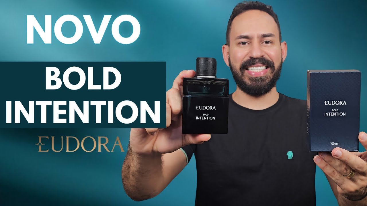 BOLD INTENTION EUDORA PERFUME MASCULINO REFRESCANTE E ORIENTAL | RESENHA BOLD INTENTION EUDORA ...