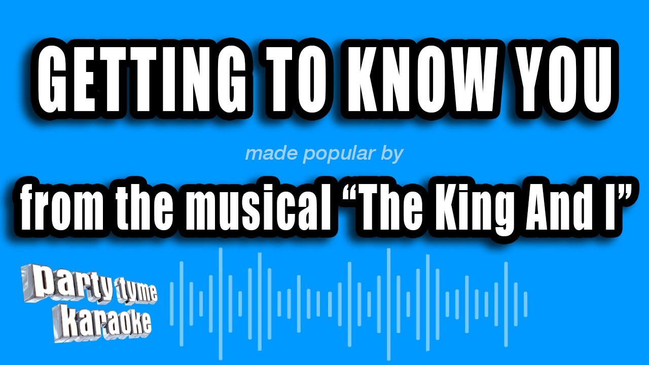 The King And I - Getting To Know You (Karaoke Version) - YouTube