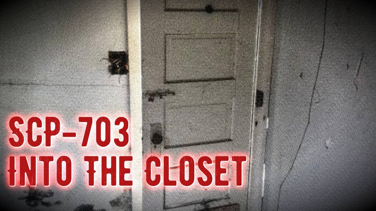 SCP-703 - Into The Closet - Euclid [The SCP Foundation] - YouTube