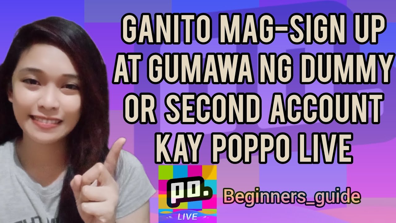 PAANO GUMAWA NG DUMMY ACCOUNT OR SECOND ACCOUNT KAY POPPO LIVE | STEP ...
