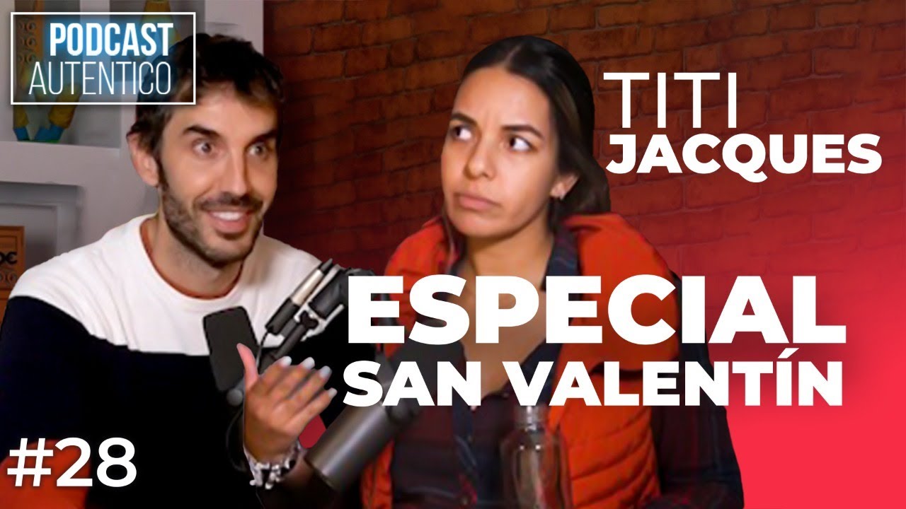 Especial de San Valentin | Autentico #28 Con Titi Jaques - YouTube
