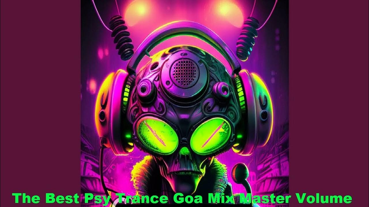The Best Psy Trance Goa Mix Master Volume - YouTube