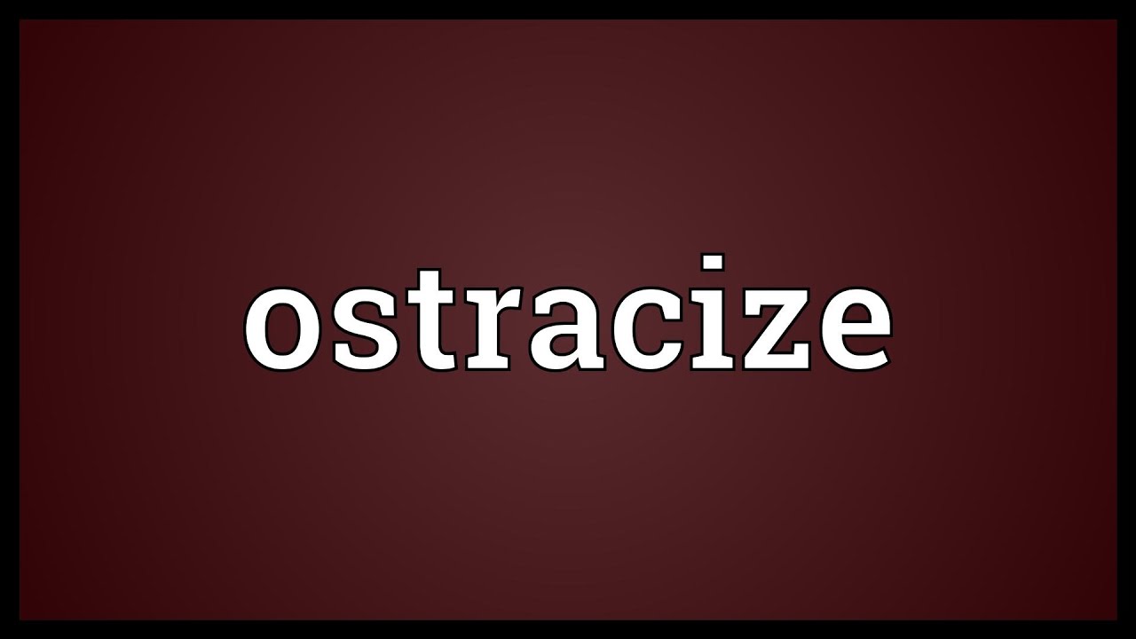 Ostracize Meaning - YouTube