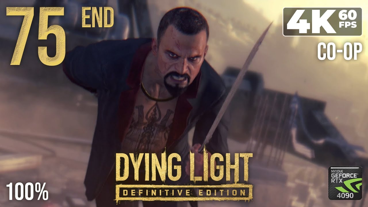 Dying Light: Definitive Edition (PC) - 4K60 Walkthrough Co-op Part 75 ...