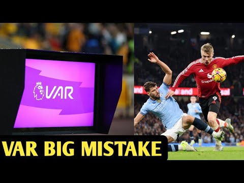 VAR actually made a big mistake during Manchester City 1-2 Manchester ...