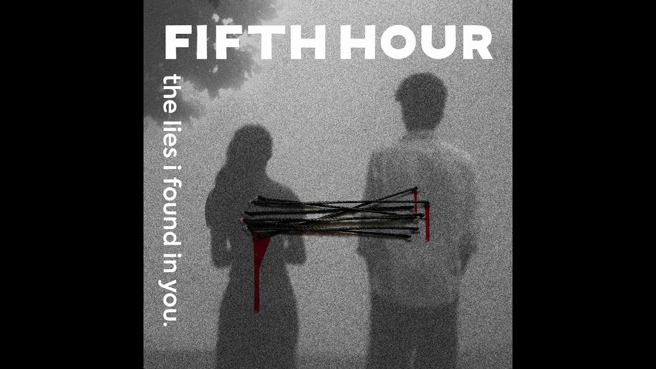 Fifth Hour - the lies i found in you ( Offical Audio ) - YouTube