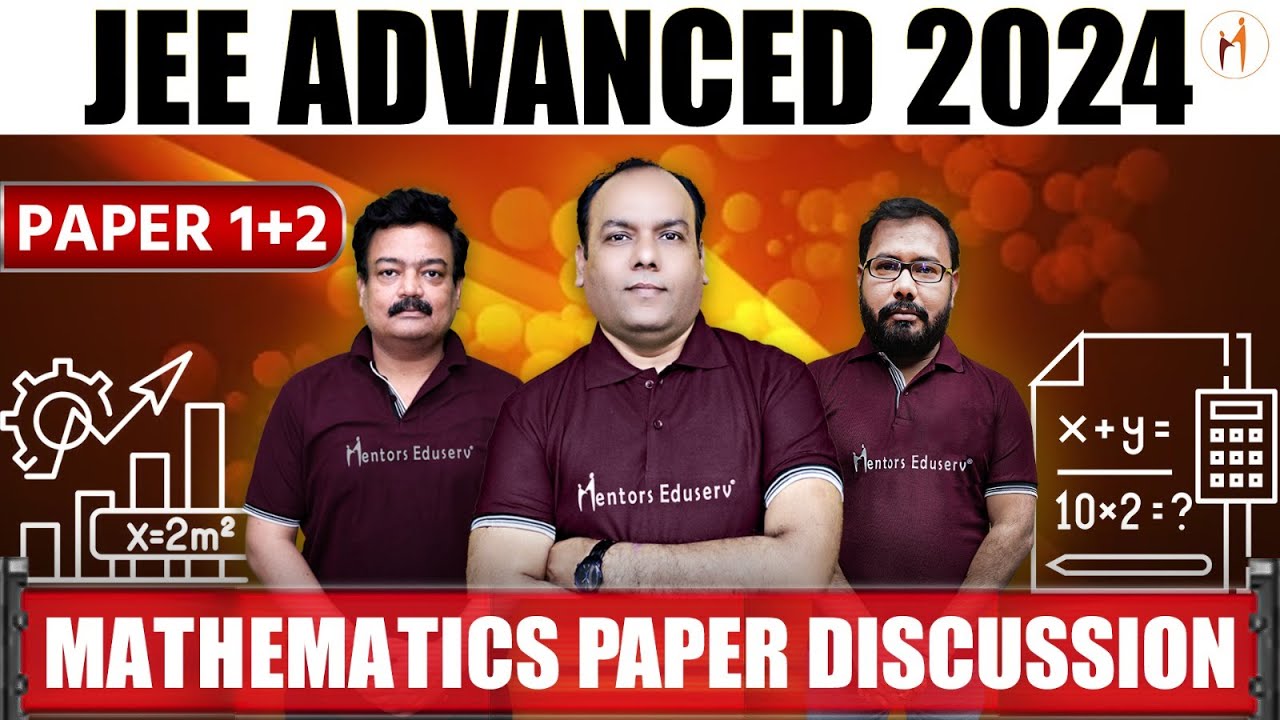 JEE Advanced 2024 Question Paper Discussion| Paper 1+2 Complete ...
