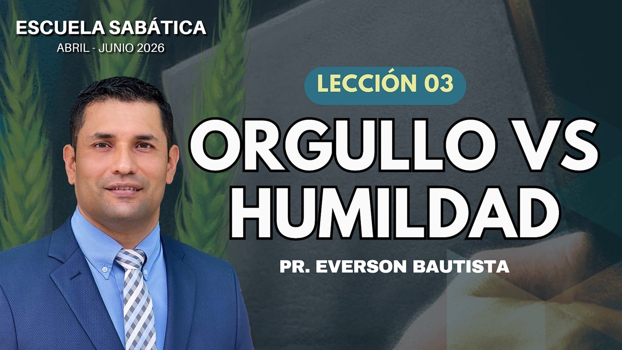 Orgullo versus Humildad - Lección 3 #repasoescuelasabatica # ...