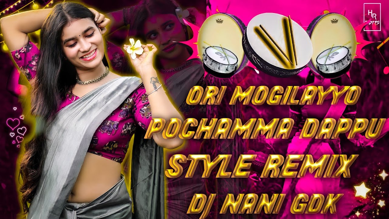 Ori Mogilayyo Dj Song | Pochamma Dappu Remix | Ori Mogilayyo New Dj Song Full Remix | Dj Nani ...