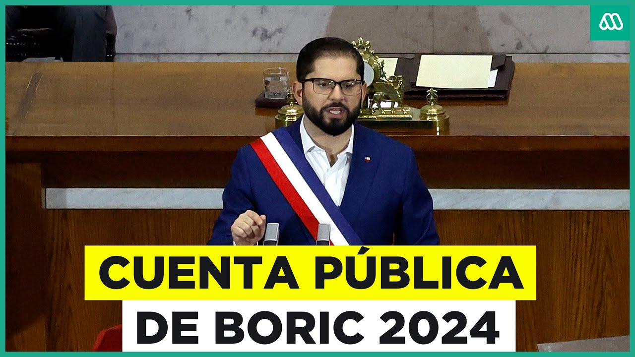 Cuenta Pública 2024: Discurso completo de Presidente Gabriel Boric ...