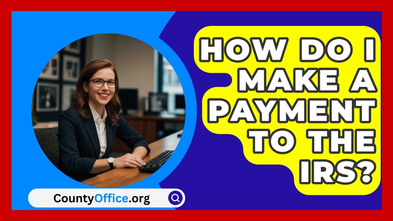 How Do I Make A Payment To The IRS? - CountyOffice.org - YouTube