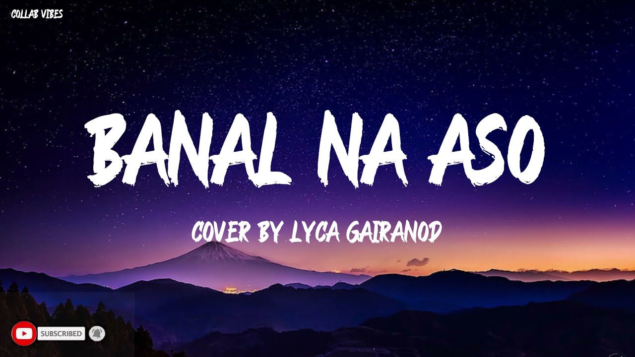 Banal na Aso - Yano (Rock Version Cover by Lyca Gairanod) Lyrics - YouTube
