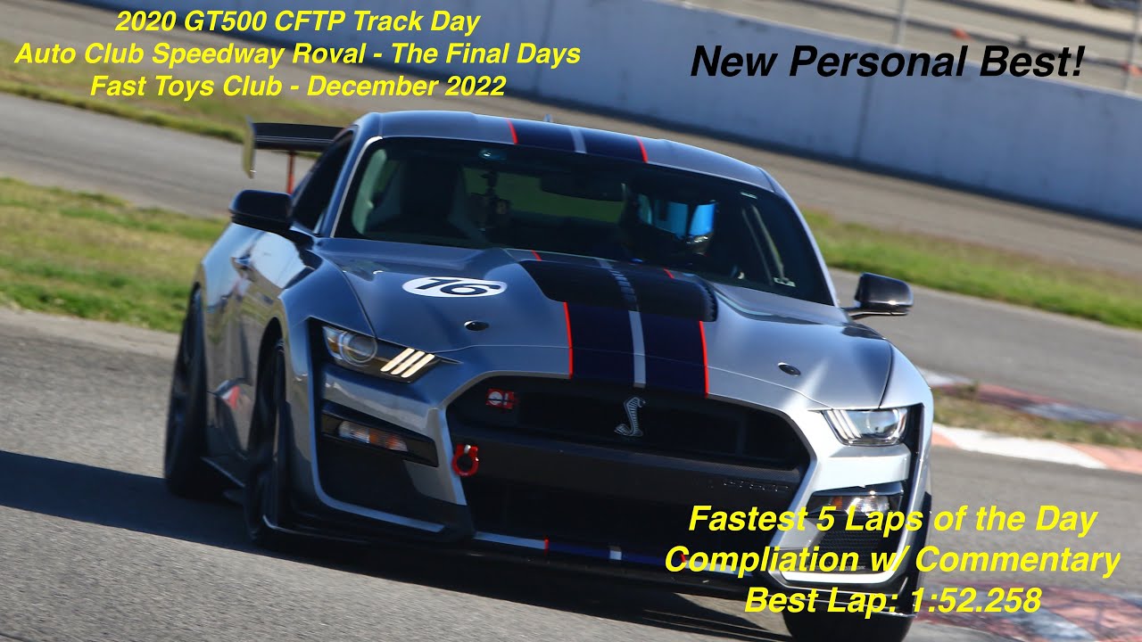 2020 GT500 CFTP Final Track Days Auto Club Speedway ROVAL December 2022 ...