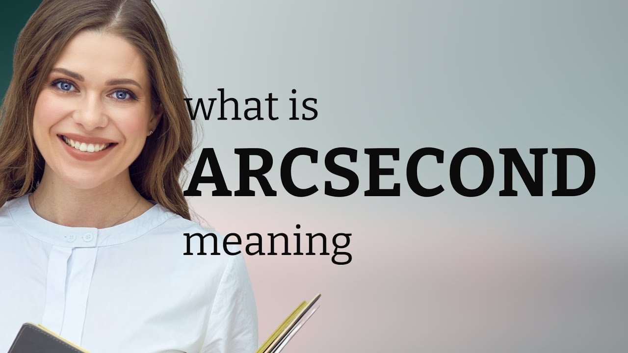 Arcsecond — definition of ARCSECOND - YouTube