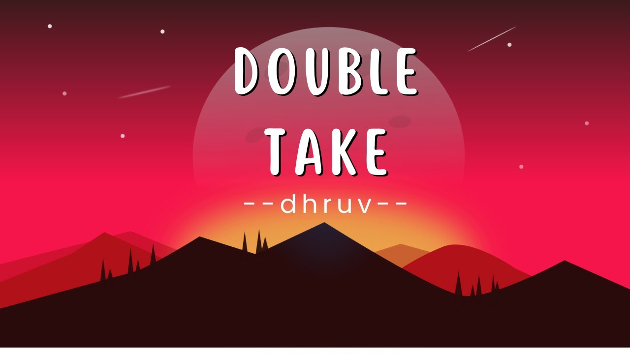 dhruv-Double take(Lyrics) - YouTube