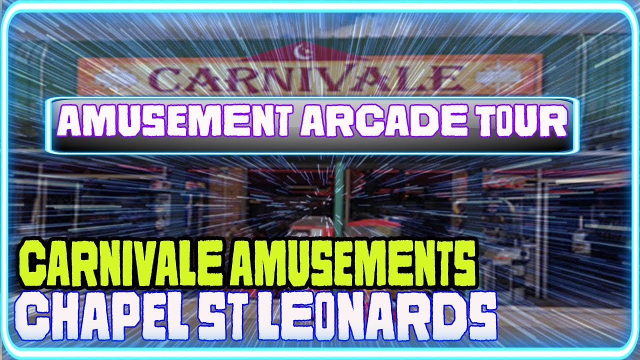 CARNIVALE AMUSEMENT ARCADE TOUR CHAPEL ST LEONARDS - YouTube
