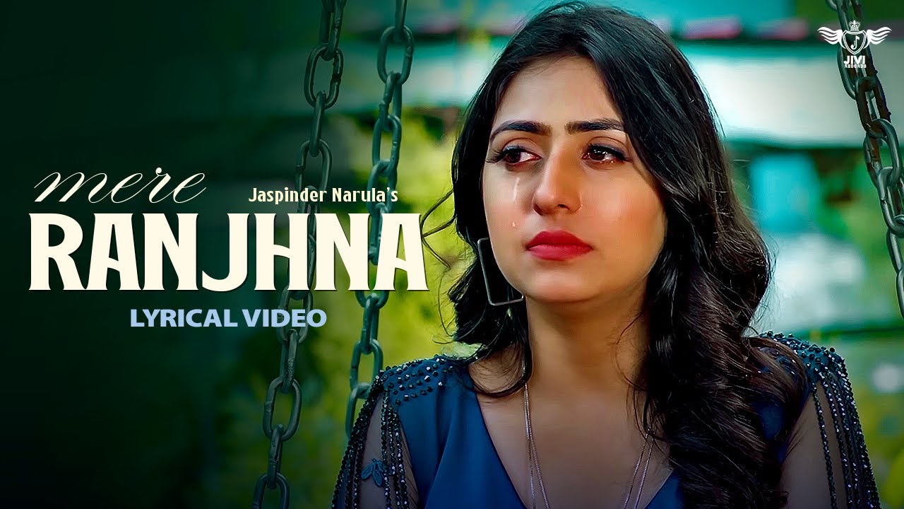 Punjabi Sad Song 2025 | Jaspinder Narula - Mere Ranjhana (Lyrical Video ...