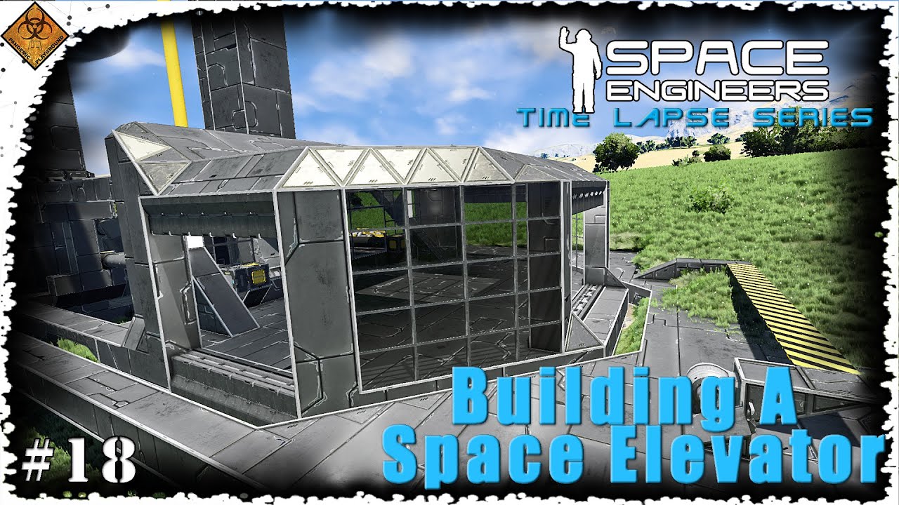Space Engineers Time Lapse Series: Building A Space Elevator - Creating ...