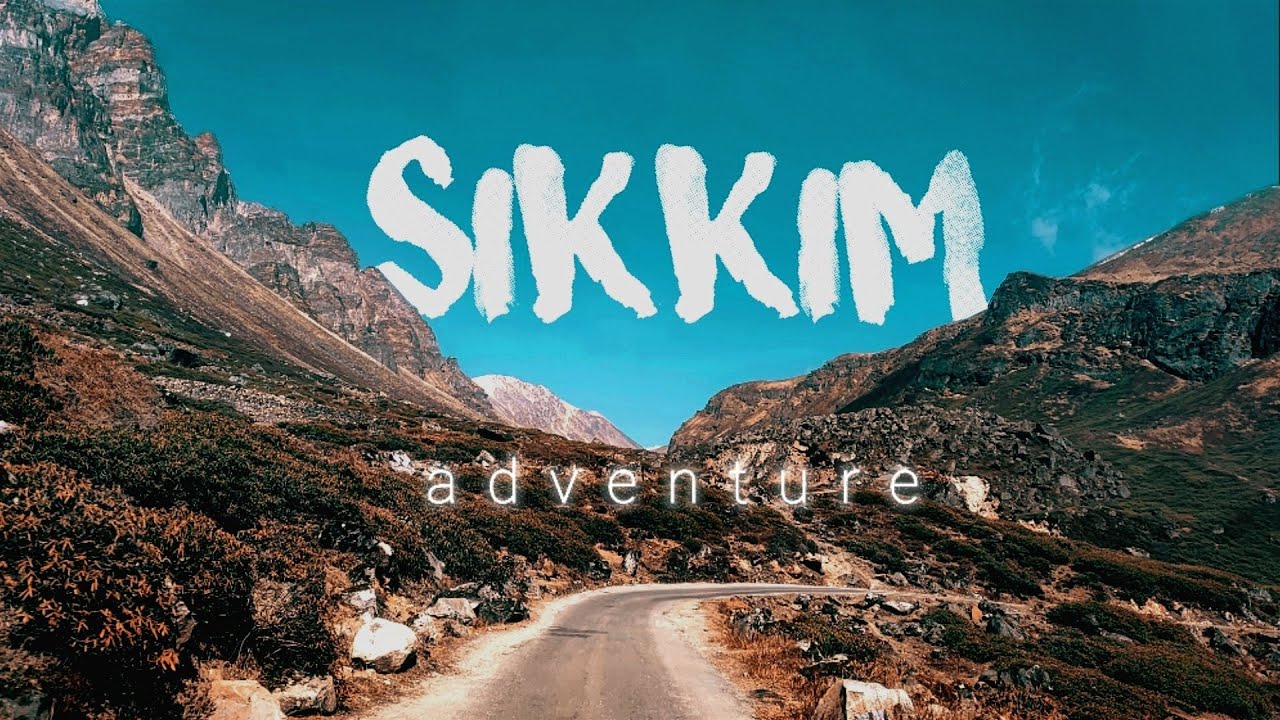 SIKKIM ADVENTURE CINEMATIC VIDEO TRAILER - YouTube