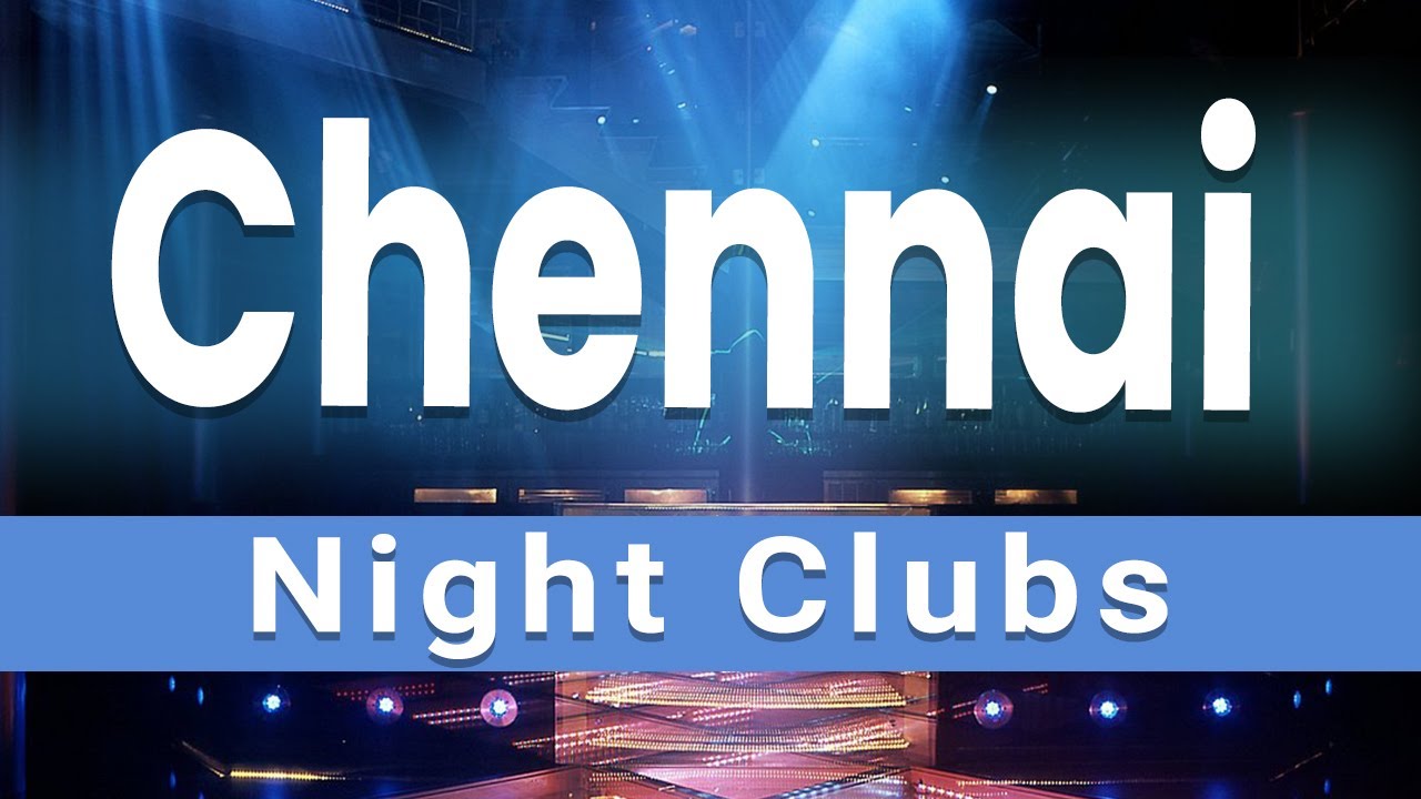 Top 10 Best Night Clubs to Visit in Chennai | India - English - YouTube