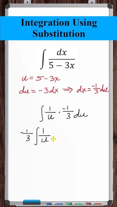 Integration using Substitution { dx/(5-3x) } - YouTube