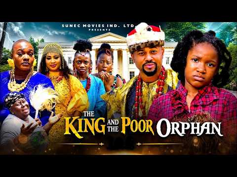 THE KING AND THE POOR ORPHAN - MIKE GODSON / SONIA OGENE / CHIMAMANDA AUGUSTINE 2026 LATEST MOVIE