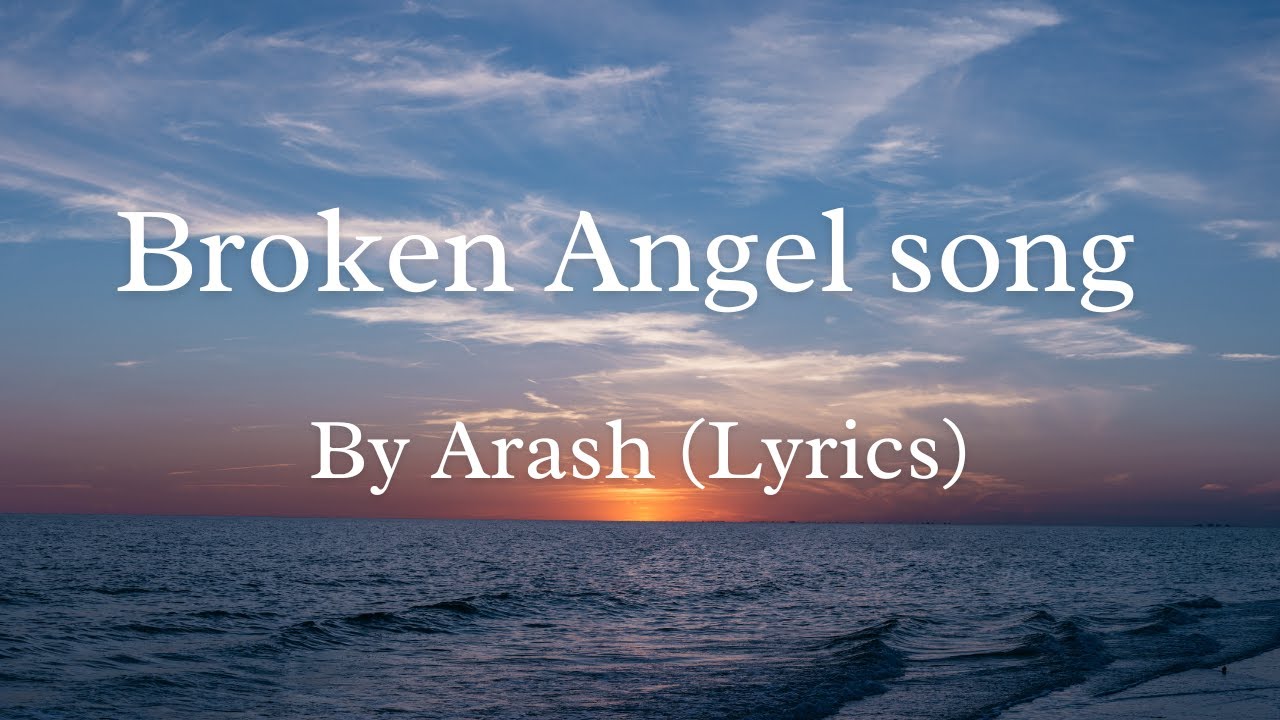 Broken Angel (Lyrics) - Arash ft. Helena - YouTube