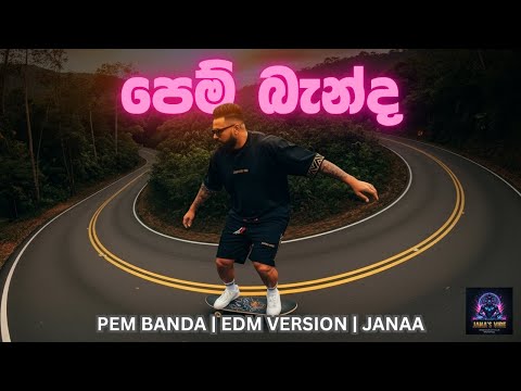 Pem Banda Sith Banda | පෙම් බැන්ද සිත් බැන්ද | EDM Version | Janaa