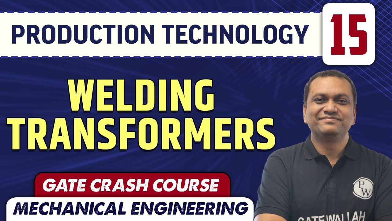 Production Technology 15 l Welding Transformers | ME | GATE Crash ...