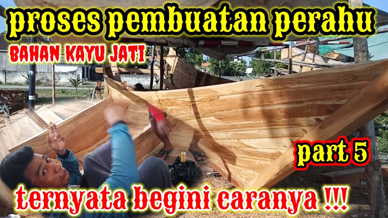 PROSES pembuatan perahu || part 5 - YouTube