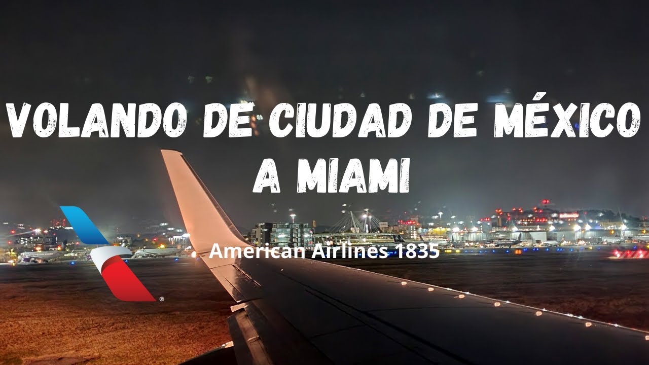 Vuelo Ciudad de México a Miami - YouTube