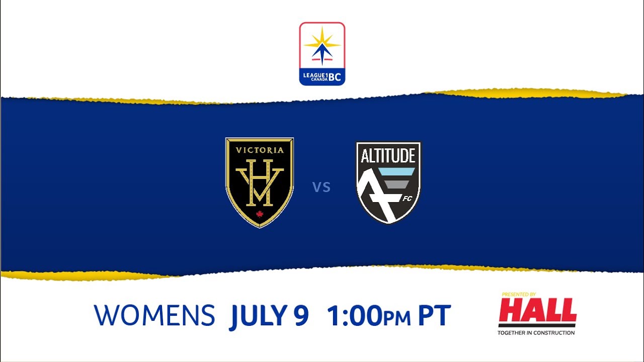 Victoria Highlanders FC vs Altitude FC, July 9, 1PM PST - YouTube