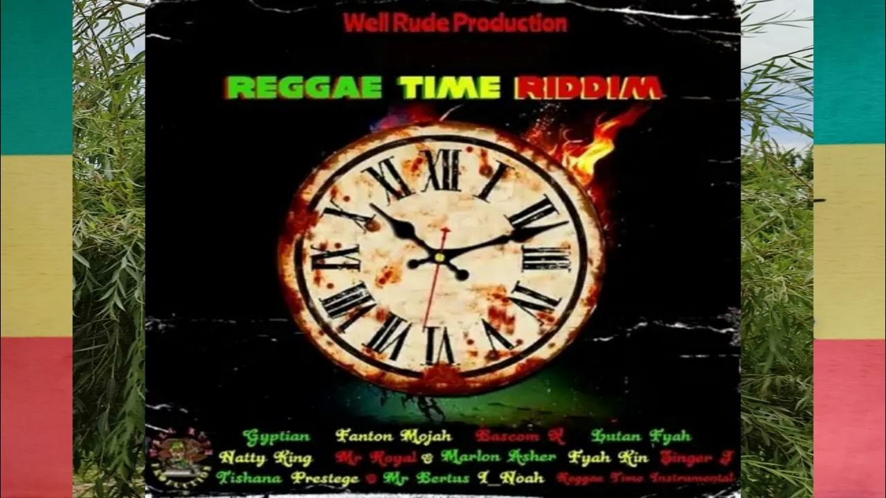 Reggae time riddim mix(Fantan Mojah/Marlon Asher/Lutan Fyah/Natty King/Gyptian..)Reggae mix Jan ...