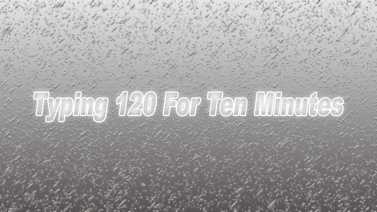 120 Wpm For 10 Minutes! - YouTube