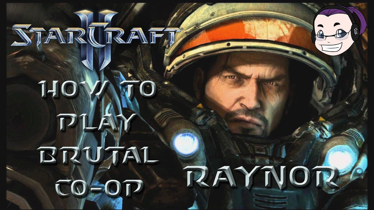 Starcraft 2 Brutal Co-Op Commanders - How to Play: Raynor - YouTube
