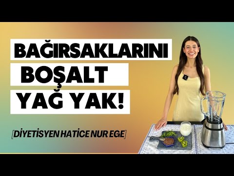 BAĞIRSAKLARI BOŞALTAN, YAĞLARI YAKAN TARİFİM | Diyetisyen Hatice Nur EGE
