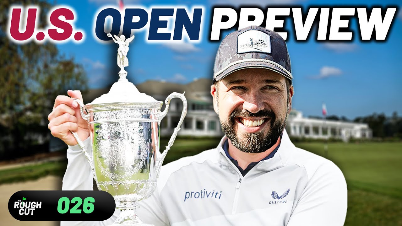 The U.S. OPEN Preview! | Rough Cut Golf Podcast 026 - YouTube