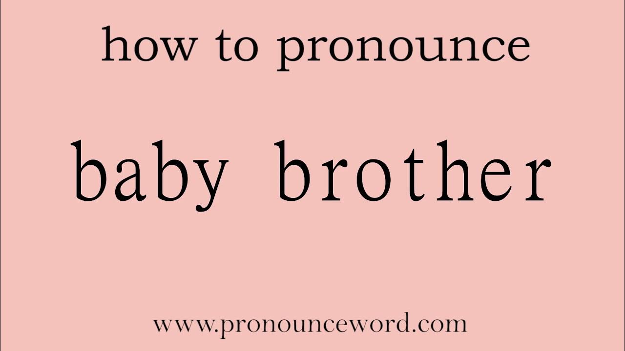 Baby Brother How To Pronounce Baby Brother In English correct Start baby-brother-how-to-pronounce-baby-brother-in-english-correct-start