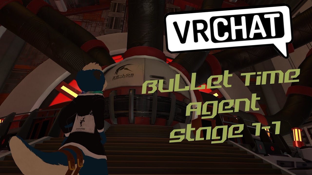 YOU Are The Special Agent | Bullet Time Agent: Stage 1-1 (VR Chat ...