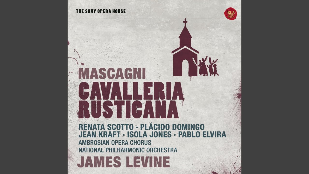 Cavalleria rusticana: Act I: Fior die giaggiolo, gli angeli belli ...