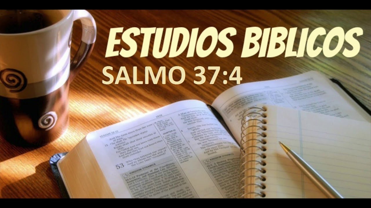 SALMO 37 4 Explicación y predicación detallada | Estudios Bíblicos ...