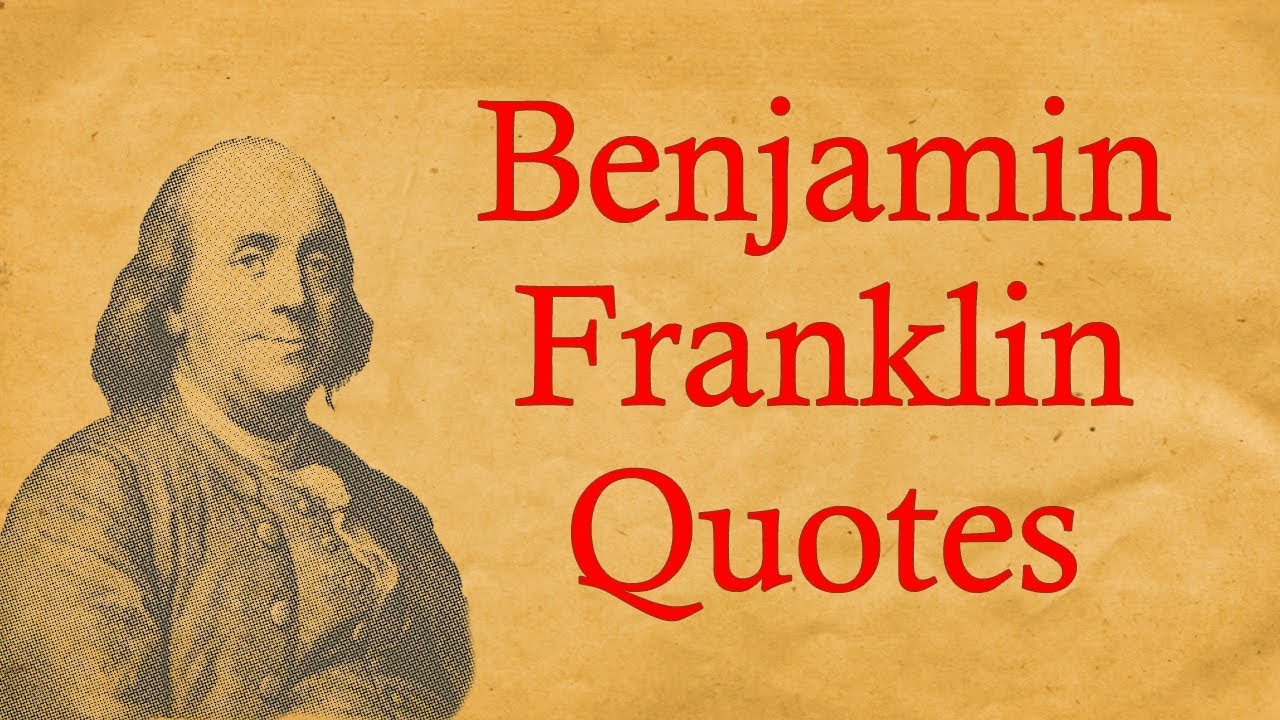 Benjamin Franklin Famous Quotes - YouTube