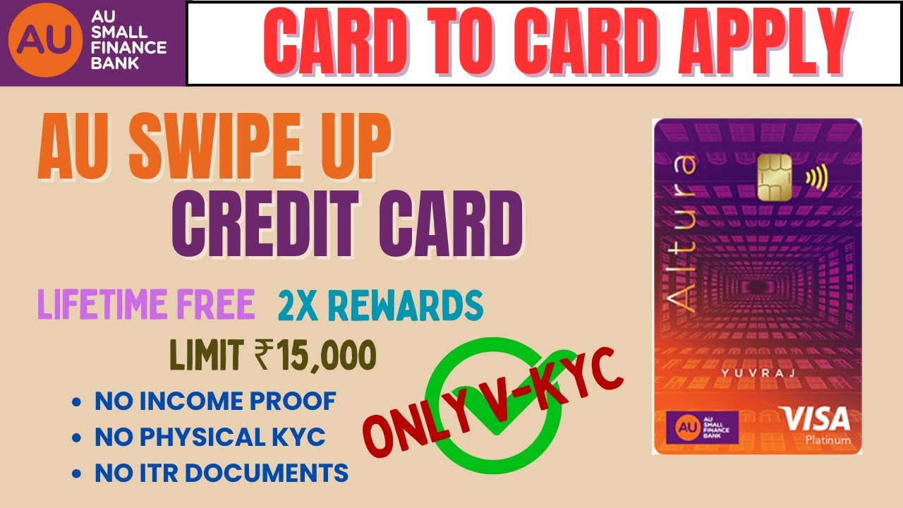 Au Swipe Up Credit Card Apply 2025 | Card to Card Credit Card Applying ...