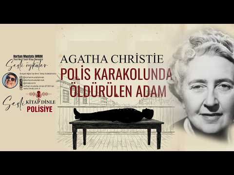 Polis Karakolunda Öldürülen Adam | Agatha Christie | Tek Parça | Sesli Kitap | Korhan Mustafa İMRAK