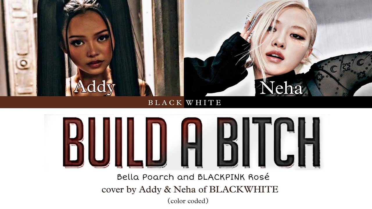 Bella Poarch and BLACKPINK Rosé - Build a Bitch | Cover by Addy & Neha ...